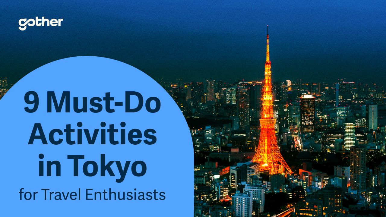 9 Must-Do Activities in Tokyo for Travel Enthusiasts