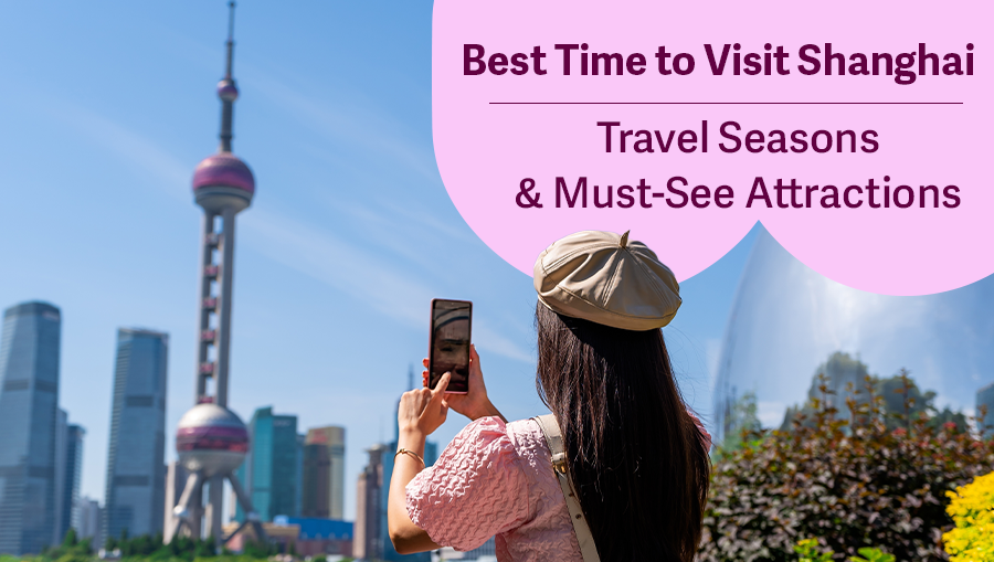 Best Time to Visit Shanghai: Seasons & Must-See Spots