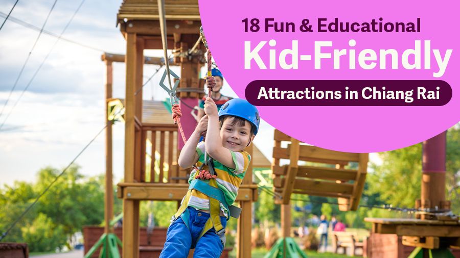 18 Fun & Educational Kid-Friendly Attractions in Chiang Rai