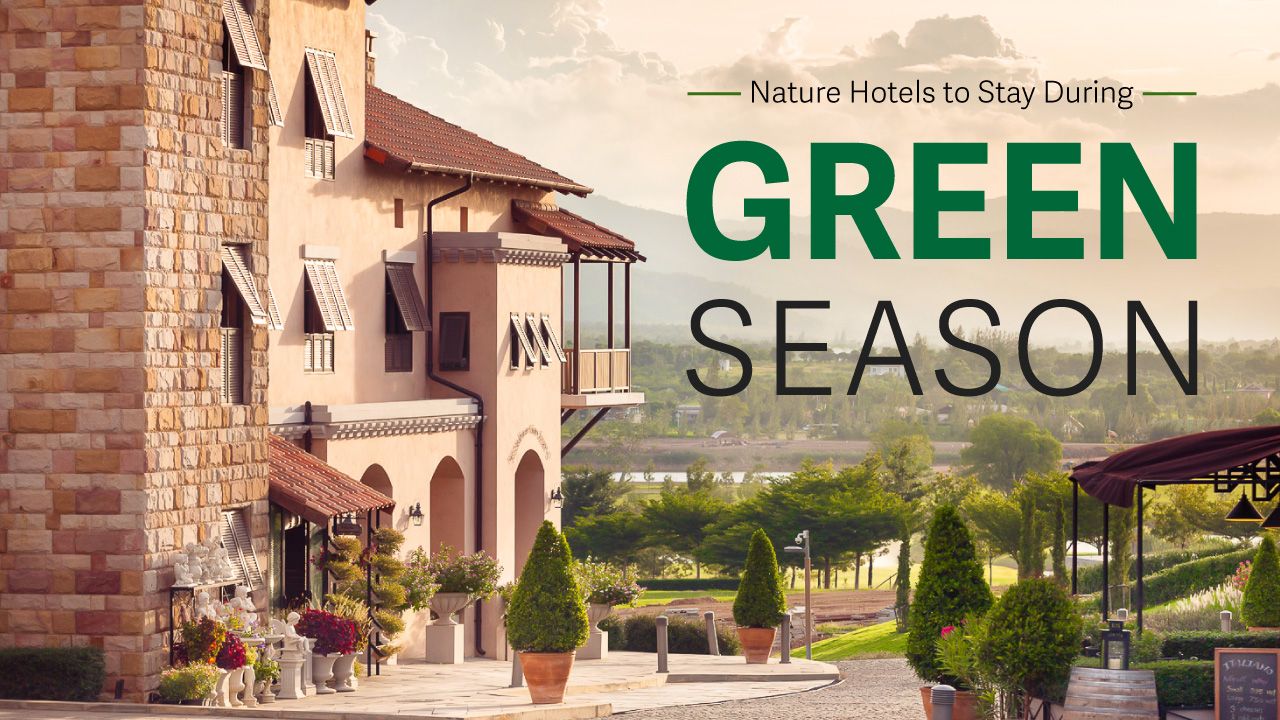 5 Nature Hotels to Stay During Green Season