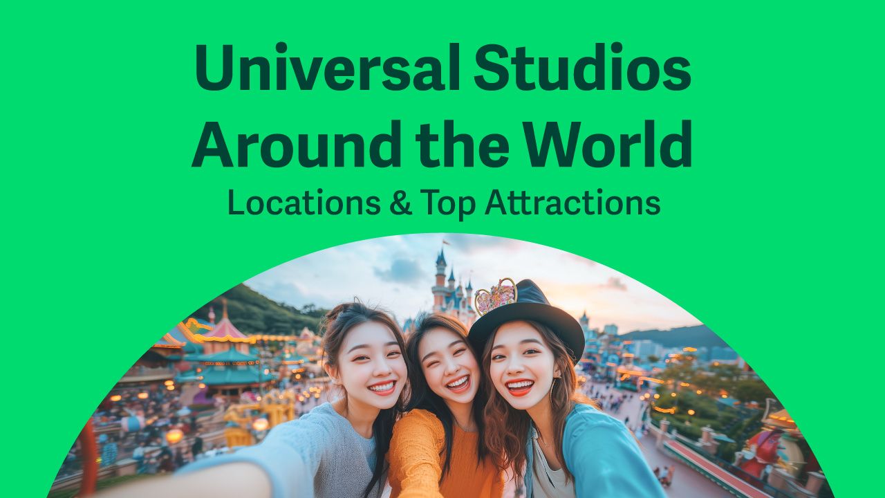 Universal Studios Around the World: Locations & Top Attractions