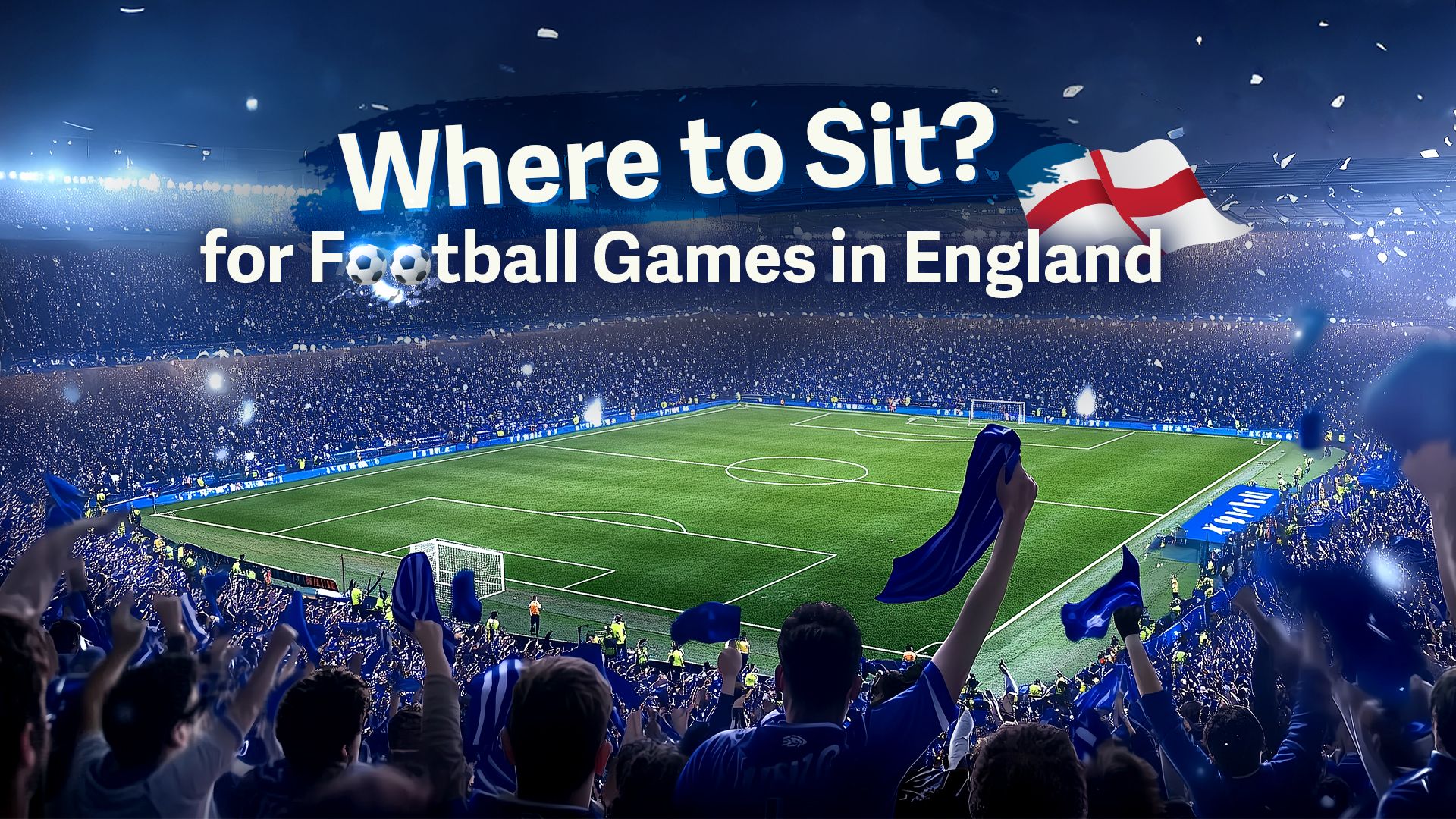 Best Seats for Football Games in England: A Complete Guide